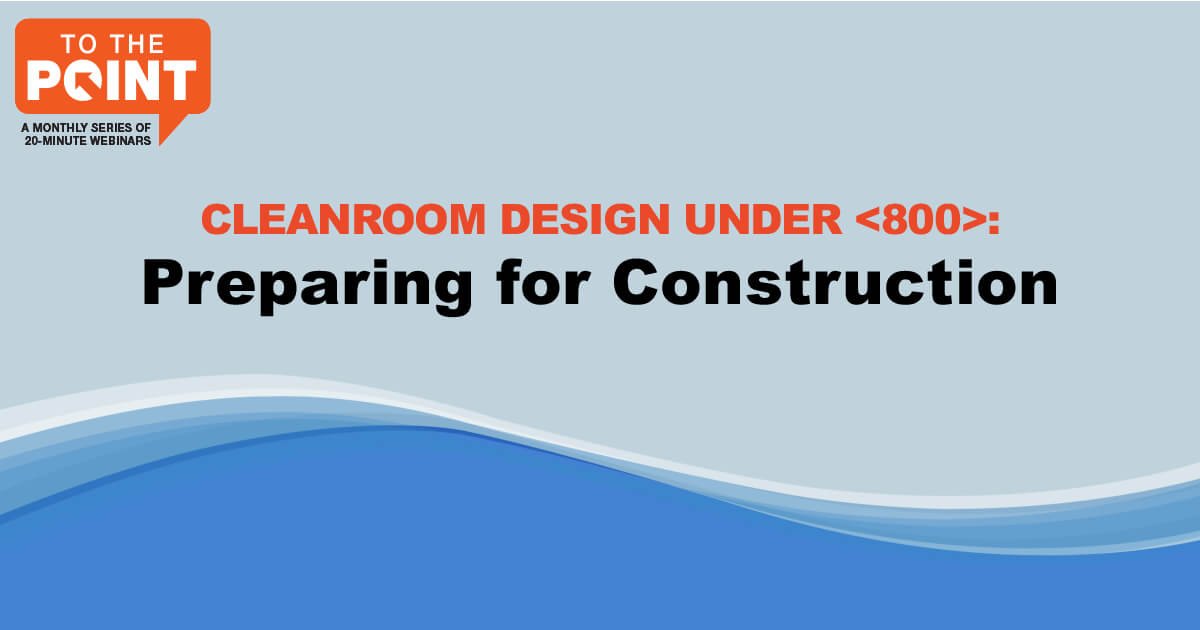 Cleanroom Design Under USP 800: Preparing for Construction | NuAire