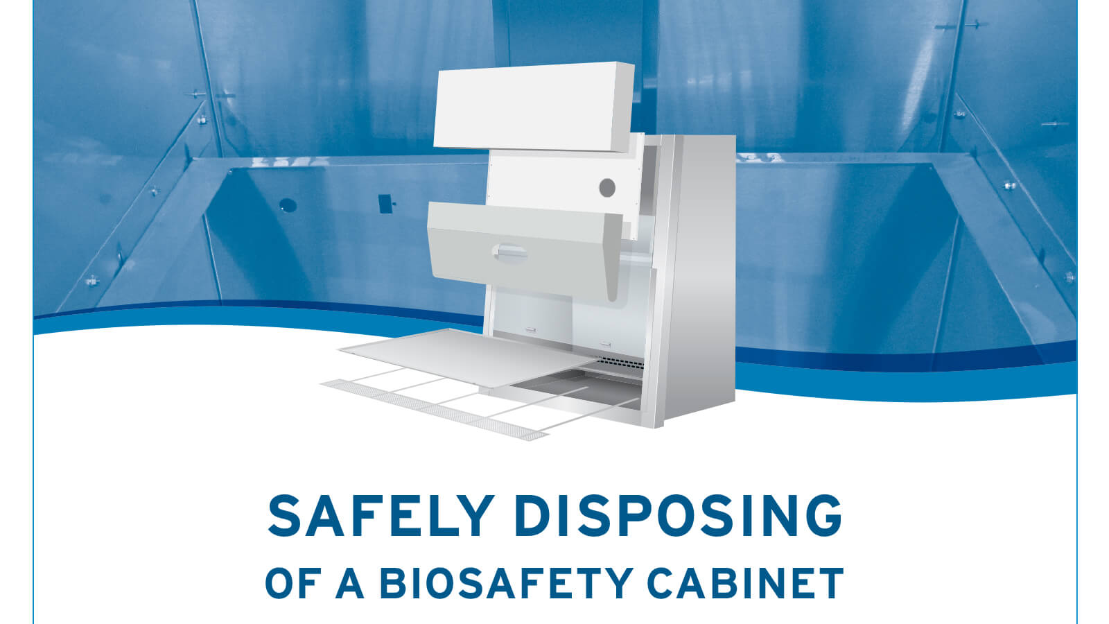 Safely Disposing of a Biosafety Cabinet | NuAire